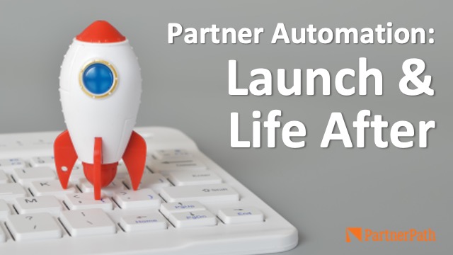 Watch the May Webinar – Partner Automation Launch & Life After